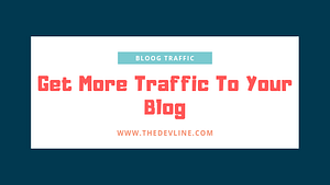 How To Get More Traffic To Your Blog