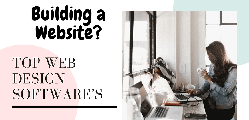 Building a Website? Top Web Design Software’s